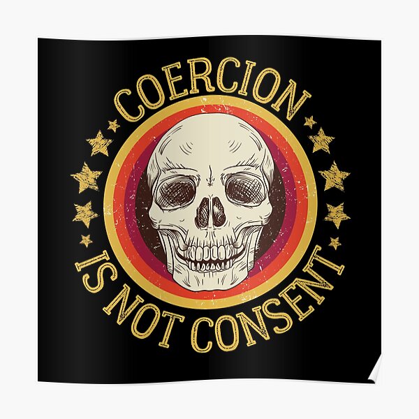 Póster «La coerción no es consentimiento, círculo angustiado de arco ...