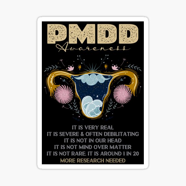 "PMDD Awareness, more research needed, 1 in 20, it is very real and ...