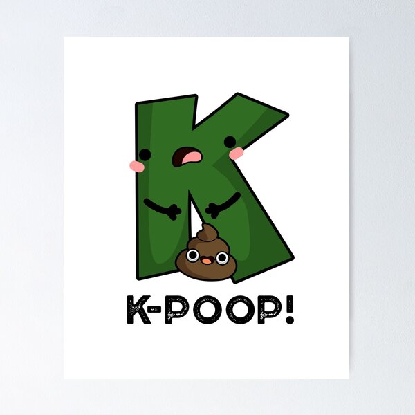 "K-poop Funny K-pop Poo Puns " Poster for Sale by punnybone | Redbubble