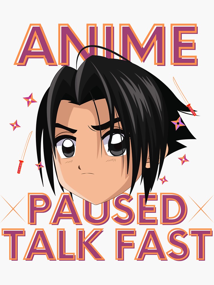 "Anime Paused Talk Fast Funny" Sticker for Sale by aditya-pardeshi ...