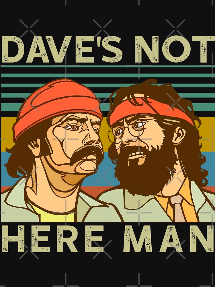 "Dave's Not Here Man" T-shirt for Sale by EricDutton | Redbubble ...