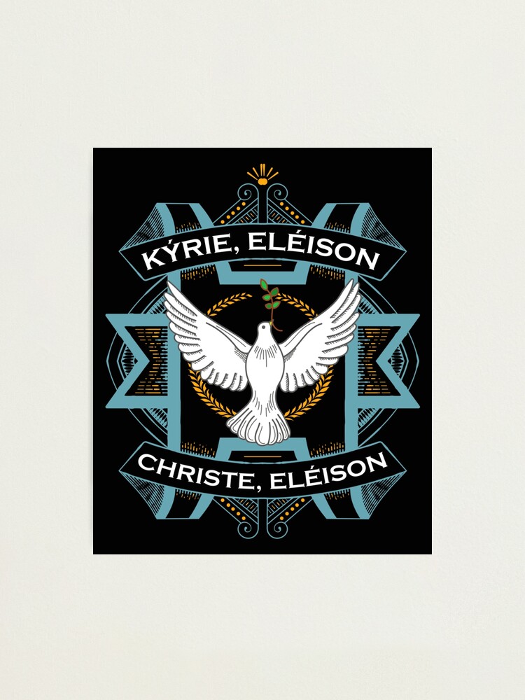 "Kyrie Eleison Christe Traditional Latin Mass Lord Mercy " Photographic ...