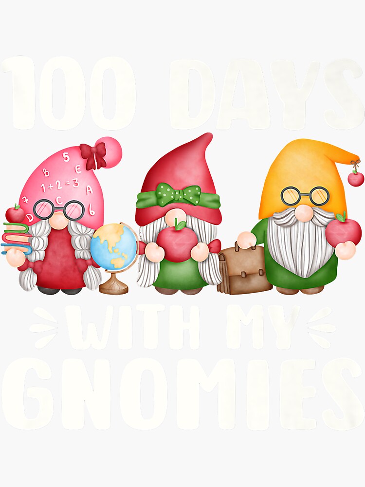 "100th Days With My Gnomies 100th Day of School Gnomes Lover " Sticker ...