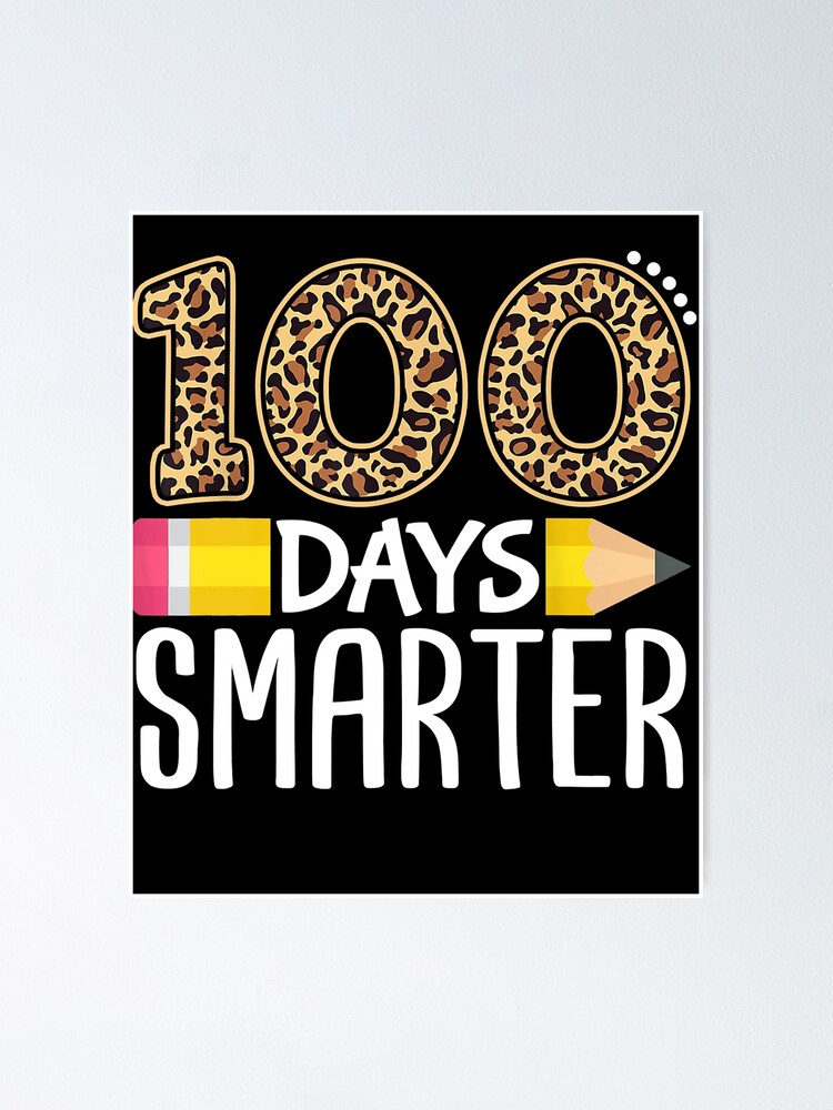"100 Days Smarter Teacher or Student 100th Day of school" Poster for ...
