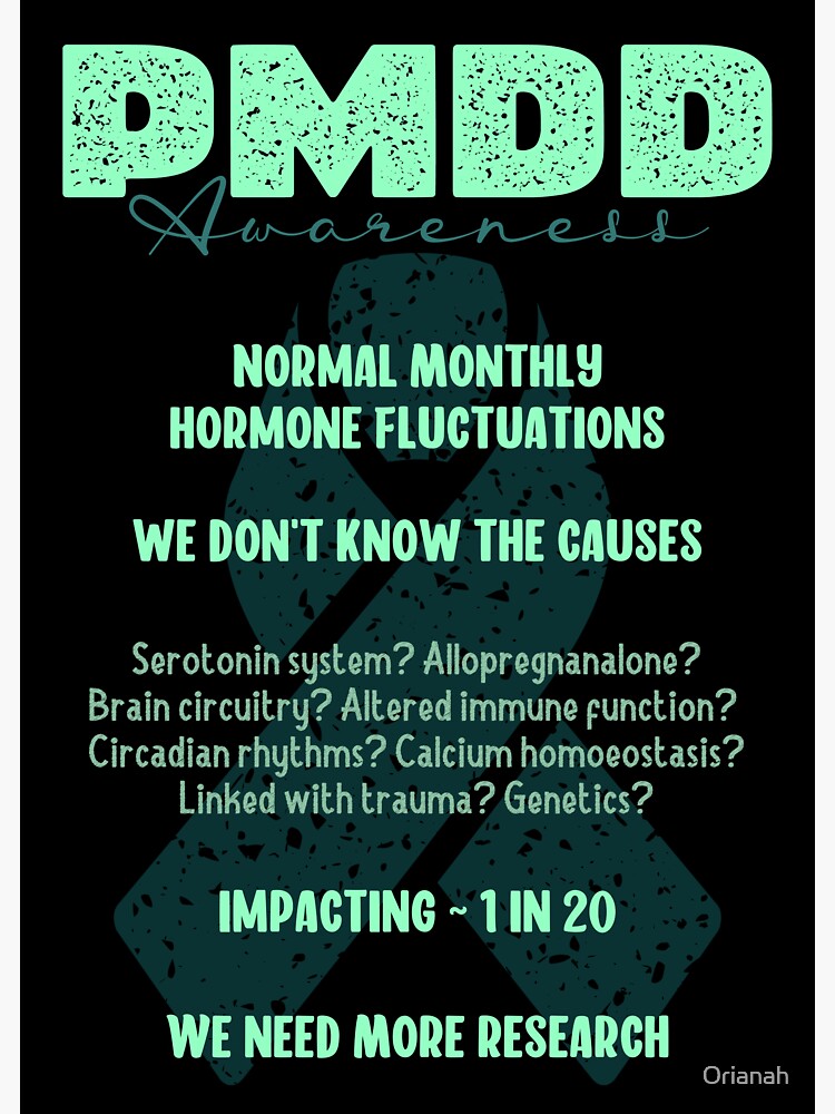 "PMDD Awareness, more research needed, 1 in 20, it is very real and ...