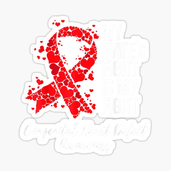 "My Wifes Fight Congenital Heart Defect CHD Awareness" Sticker for Sale ...