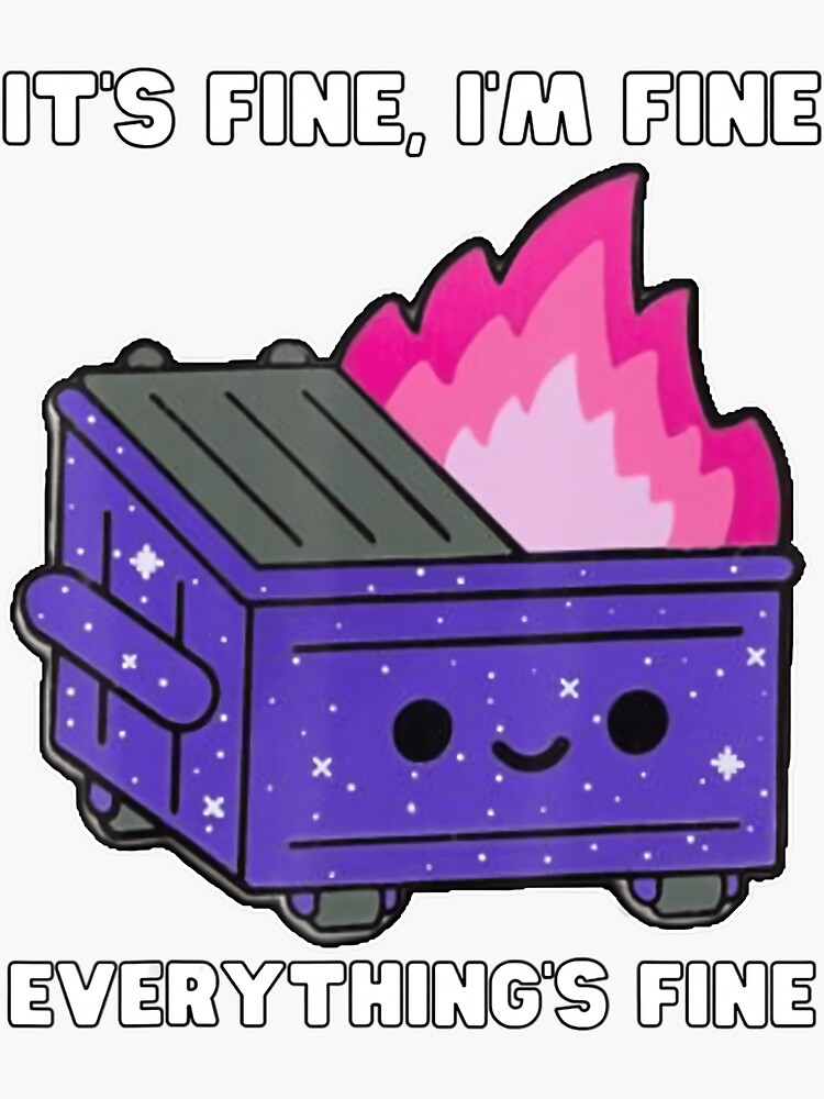 "It's Fine, I'm Fine, Everything's Fine Lil Dumpster Fire Shirt ...