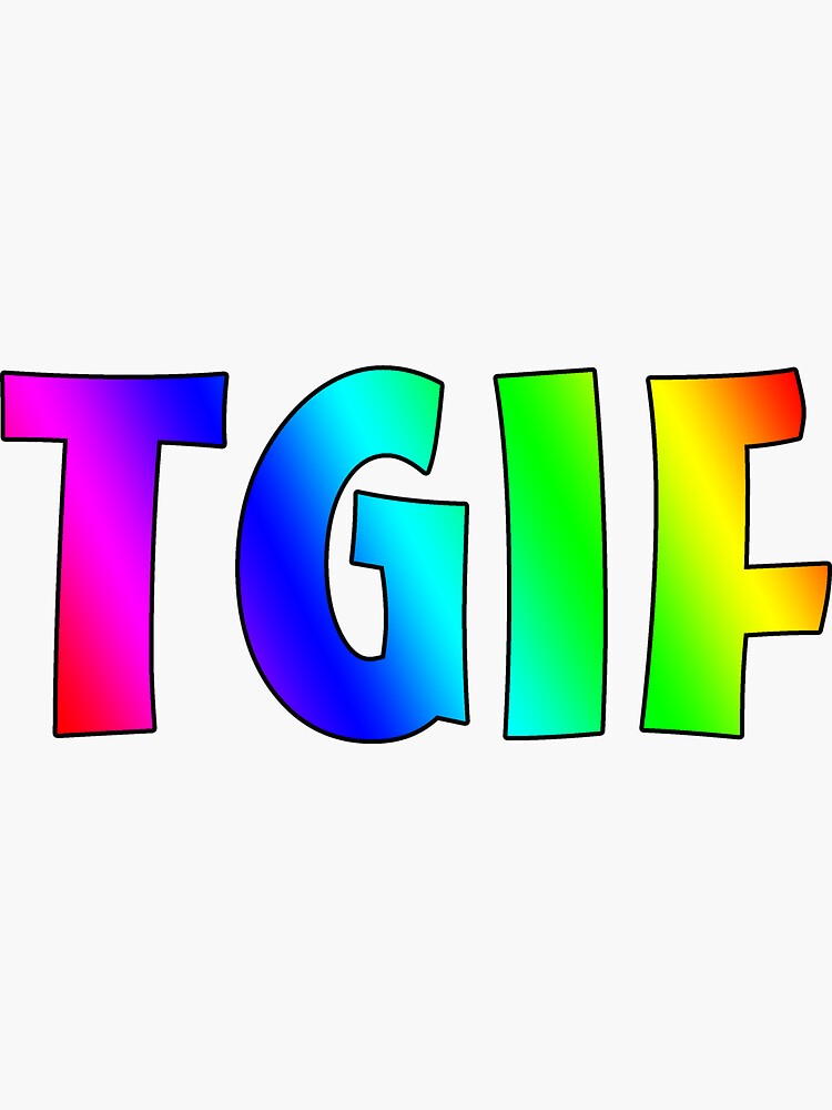 "TGIF Rainbow Color" Sticker for Sale by tgifstuff | Redbubble