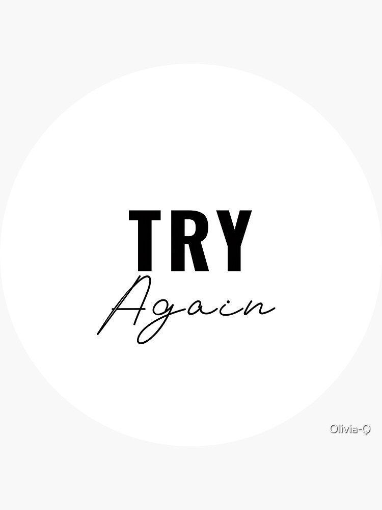 "Try Again" Sticker for Sale by Olivia-Q | Redbubble