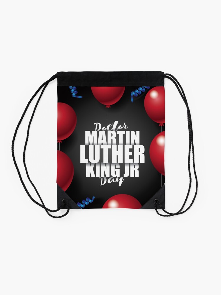 "Dr. Martin Luther King Jr. Day balloons and streamers" Drawstring Bag ...