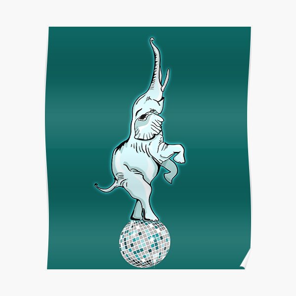 "elephant disco ball jumbo circus proboscis balance" Poster by ...