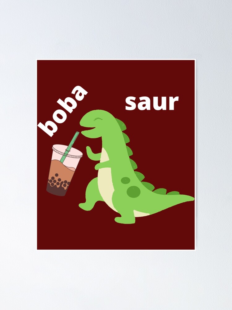 "Boba saurus graphic design" Poster for Sale by scottdennis13 | Redbubble