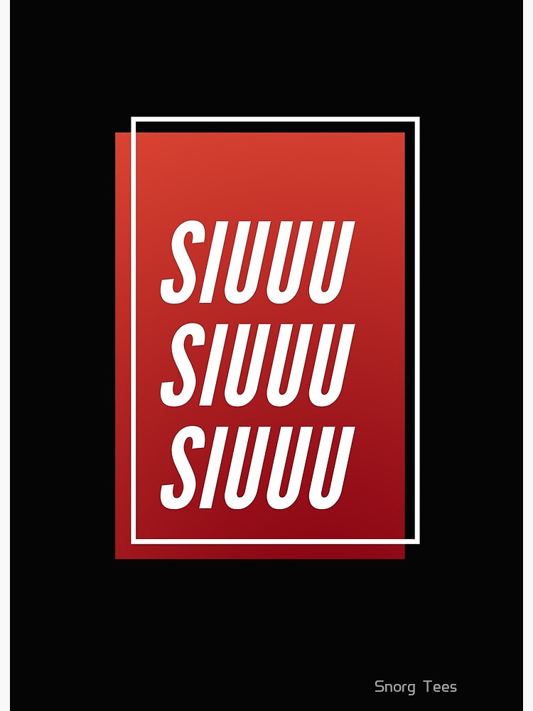 "Siuuu" Art Board Print for Sale by Snorg Tees ⭐⭐⭐⭐⭐ | Redbubble