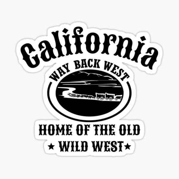 "California Old Wild West" Sticker for Sale by WayBackStore | Redbubble