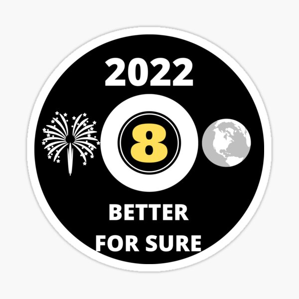 "2022 better for sure" Sticker for Sale by Highhocreations | Redbubble