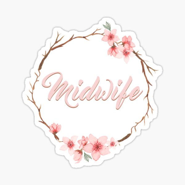 "Floral Midwife Certified Midwife Doula Birth Worker Midwife" Sticker ...
