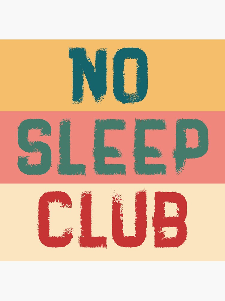 "No Sleep Club" Sticker for Sale by ElipseArt | Redbubble