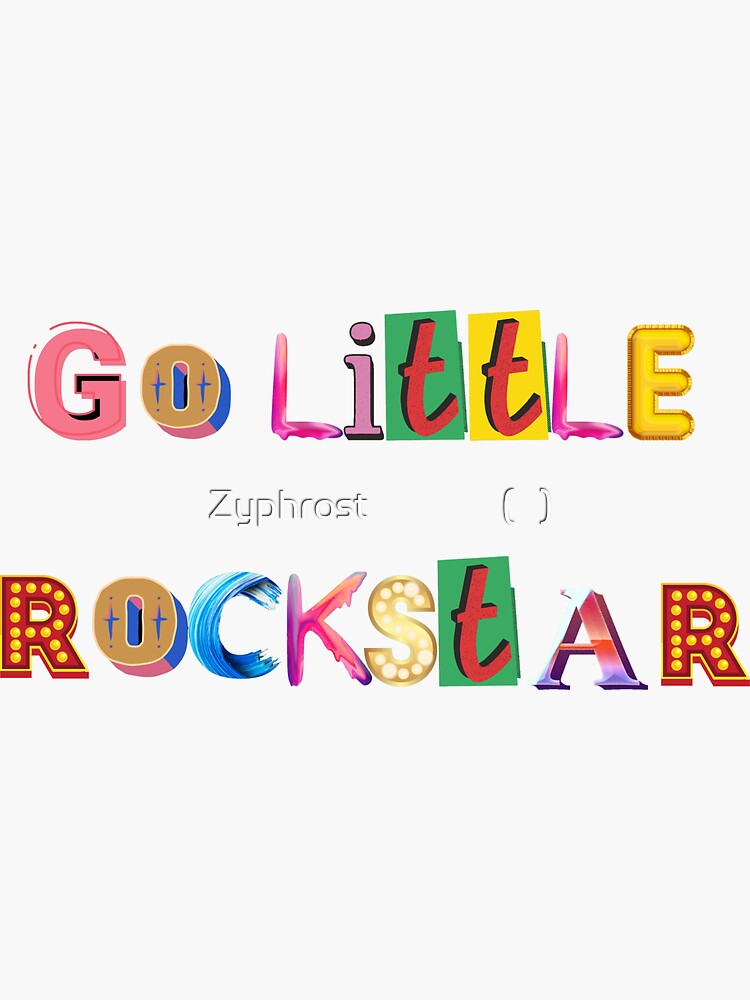 "Go Little Rockstar - Cute Sentimental" Sticker for Sale by Zyphrost ...