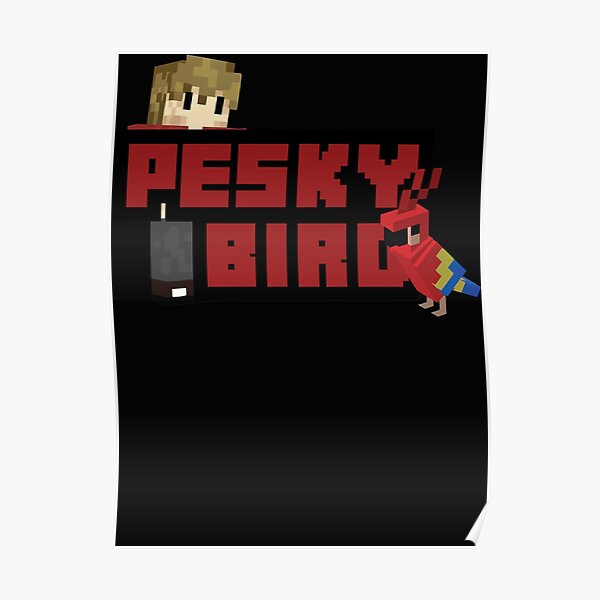 "Pesky Bird - Layered Mobs Classic" Poster by TarinParnell1 | Redbubble