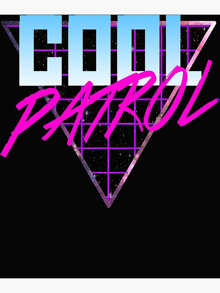 "Cool Patrol (80s inspired design) Classic T-Shirt.png" Poster for Sale ...