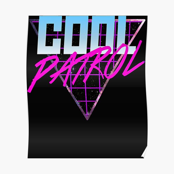 "Cool Patrol (80s inspired design) Classic T-Shirt.png" Poster for Sale ...