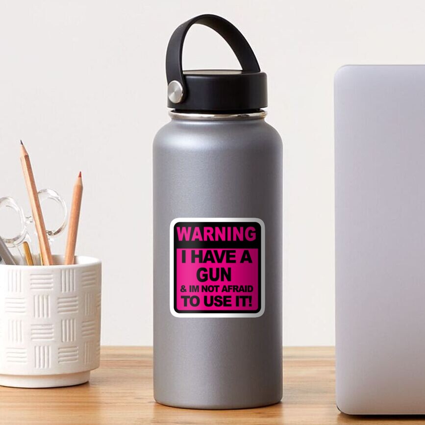"Warning I Have a Gun" Sticker for Sale by yanderedev | Redbubble