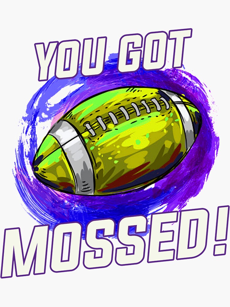 "You Got Mossed! " Sticker for Sale by KatieJones15 | Redbubble