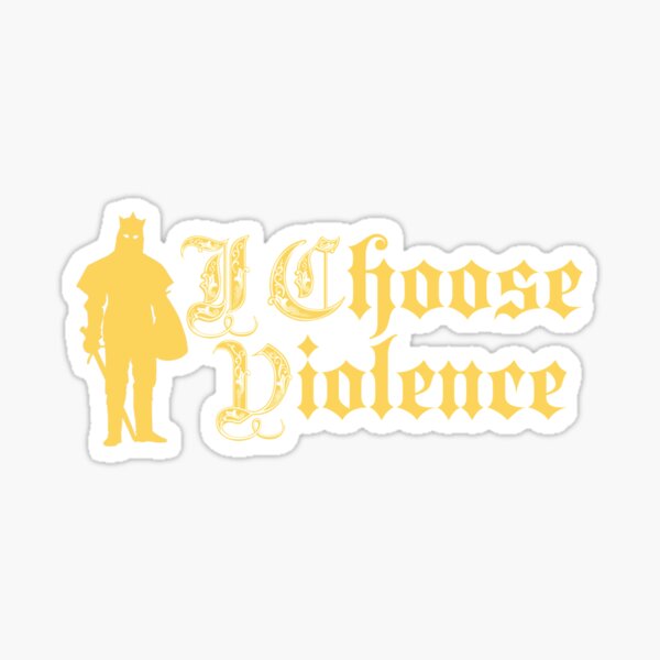 I Choose Violence Stickers | Redbubble