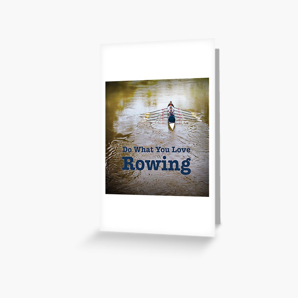 "Rowing Rowers in Color - Do What You Love, Rowing" Greeting Card by ...