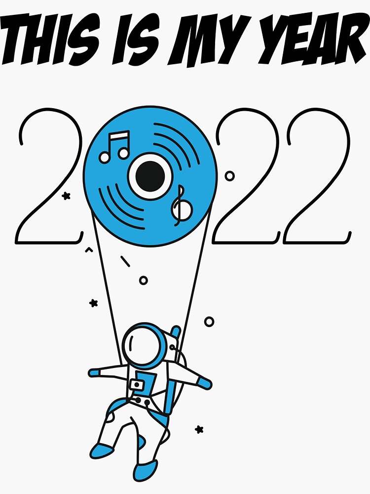 "2022 is my year" Sticker for Sale by Lenha-Prestige | Redbubble