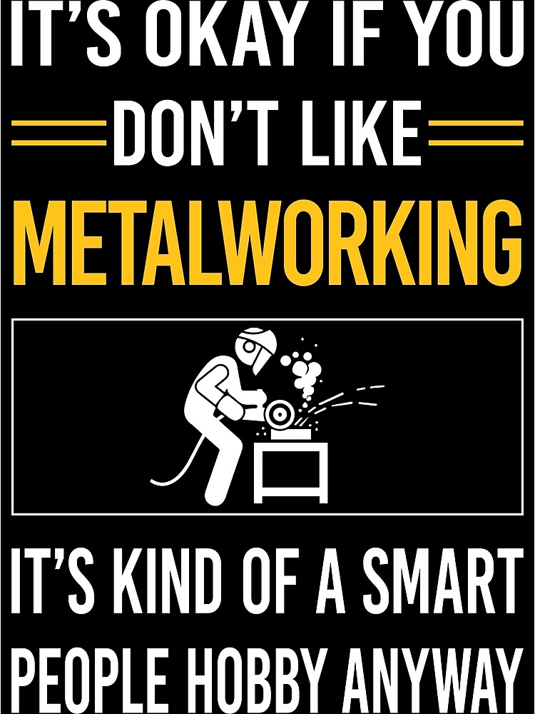 "Funny Smart People Metalworking Metalworker Metal Working" Poster by ...