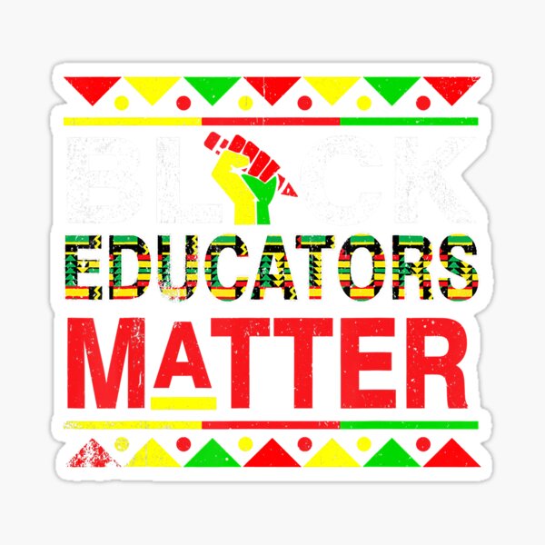 "Black Educators Matter Black History Month African Teacher " Sticker ...