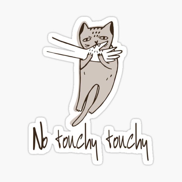 "Funny Cat No Touchy Touchy angry cat no touching" Sticker for Sale by ...
