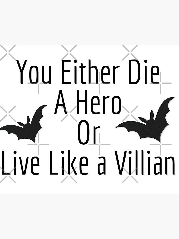 Póster «O mueres como un héroe o vives como un villano» de lingard46 ...