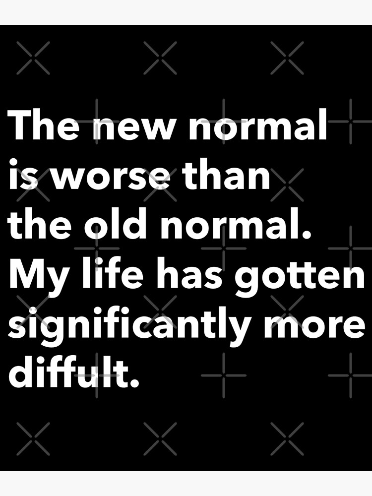 "new normal meme, new normal trending, new normal 2023" Art Print by ...