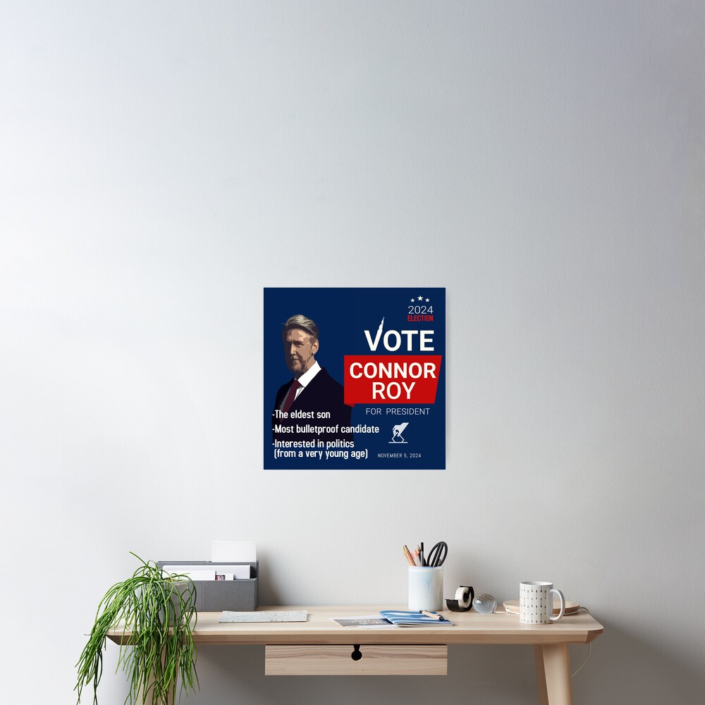 "Connor Roy For President" Poster for Sale by screamingbyron | Redbubble
