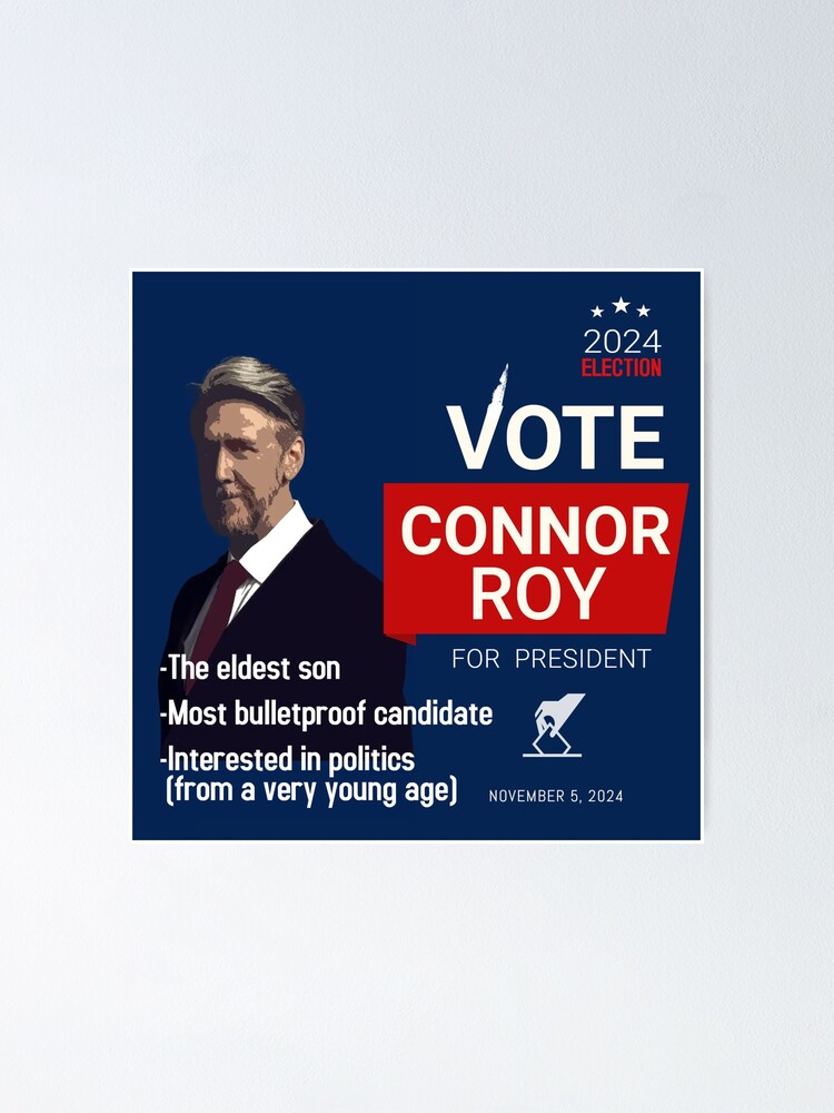"Connor Roy For President" Poster for Sale by screamingbyron | Redbubble