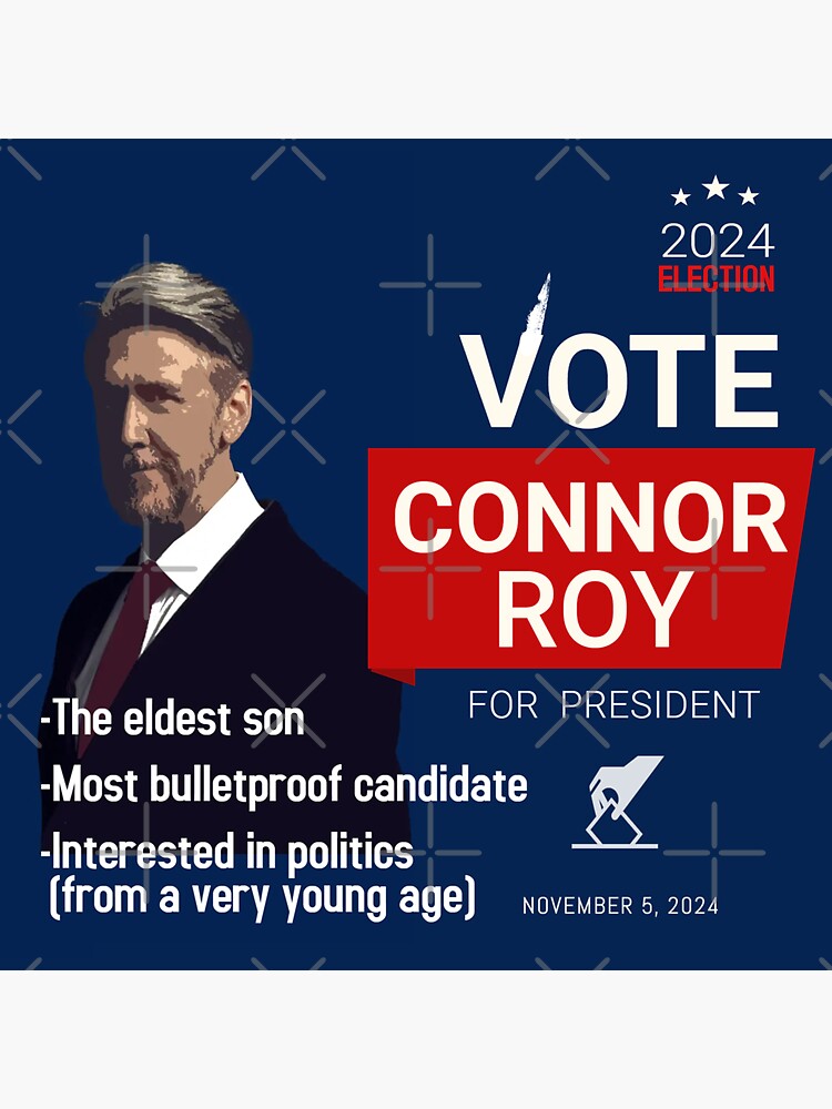 "Connor Roy For President" Sticker for Sale by screamingbyron | Redbubble