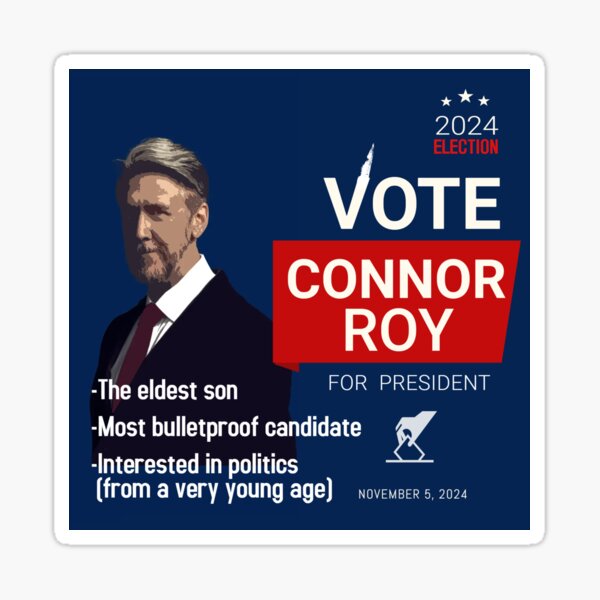 "Connor Roy For President" Sticker for Sale by screamingbyron | Redbubble