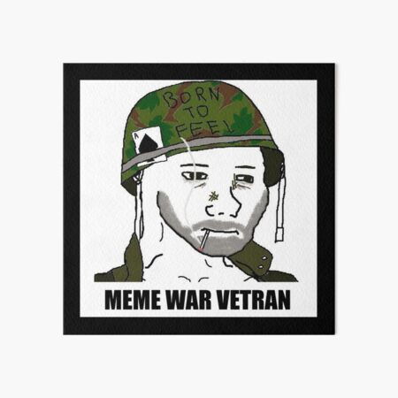 "Meme war veteran wojak - Born to feel" Art Board Print by Mad-Boy ...