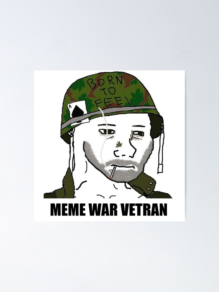 "Meme war veteran wojak - Born to feel" Poster by Mad-Boy | Redbubble