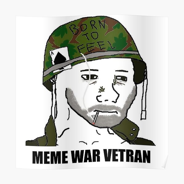 "Meme war veteran wojak - Born to feel" Poster by Mad-Boy | Redbubble