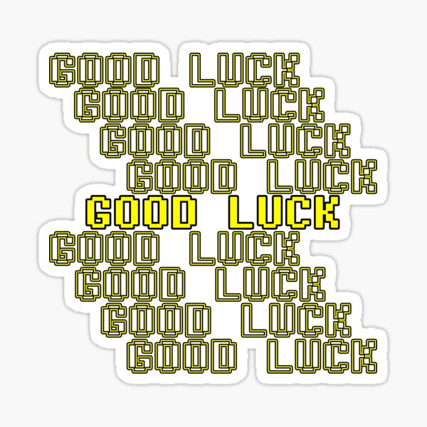 "good luck!" Sticker by Aleksey18 | Redbubble