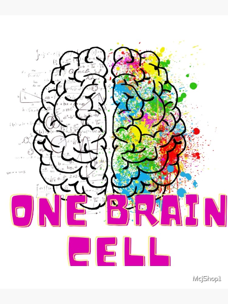 "one brain cell" Poster for Sale by McjShop1 | Redbubble