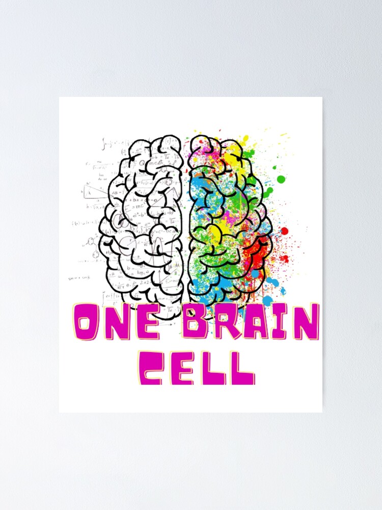 "one brain cell" Poster for Sale by McjShop1 | Redbubble