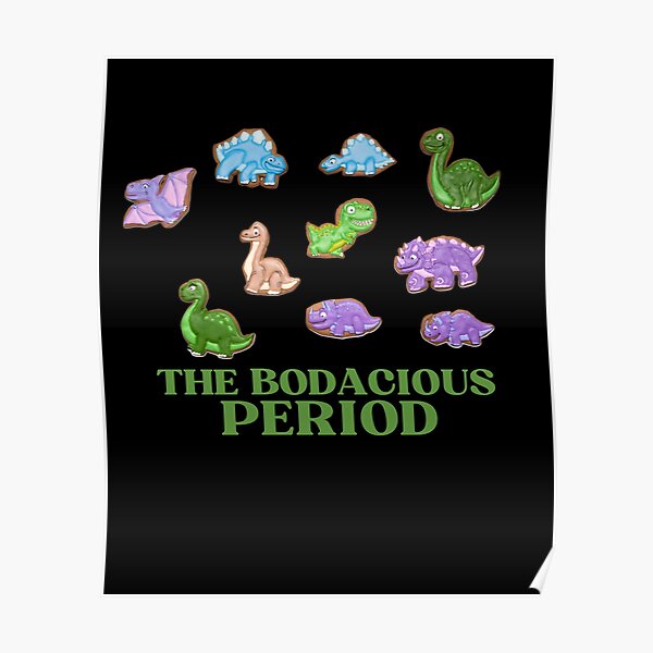 "the bodacious period - dinosaur 3" Poster for Sale by Lucifer-x ...