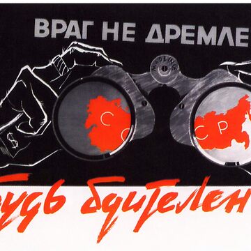 "Soviet Propaganda Poster- The enemy does not sleep, so be vigilant ...