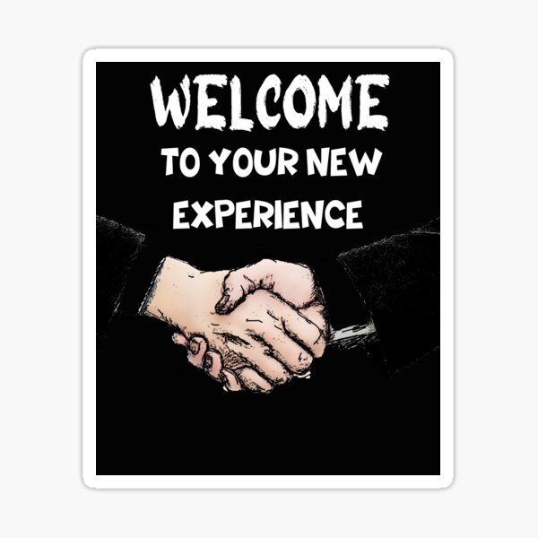 "Welcome to your new experience" Sticker for Sale by Labrini95 | Redbubble