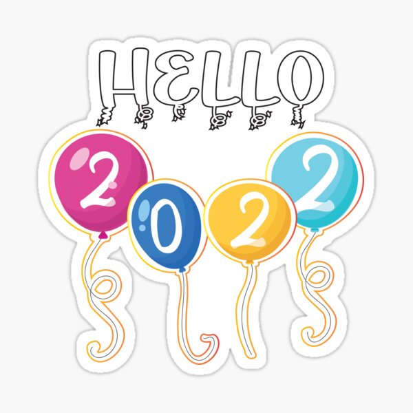 "HELLO 2022 " Sticker for Sale by Jugheadsway | Redbubble