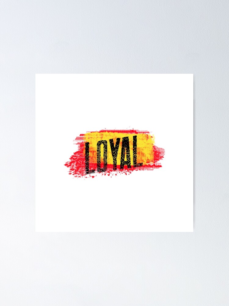 "Loyal Logo" Poster for Sale by Patyizy | Redbubble